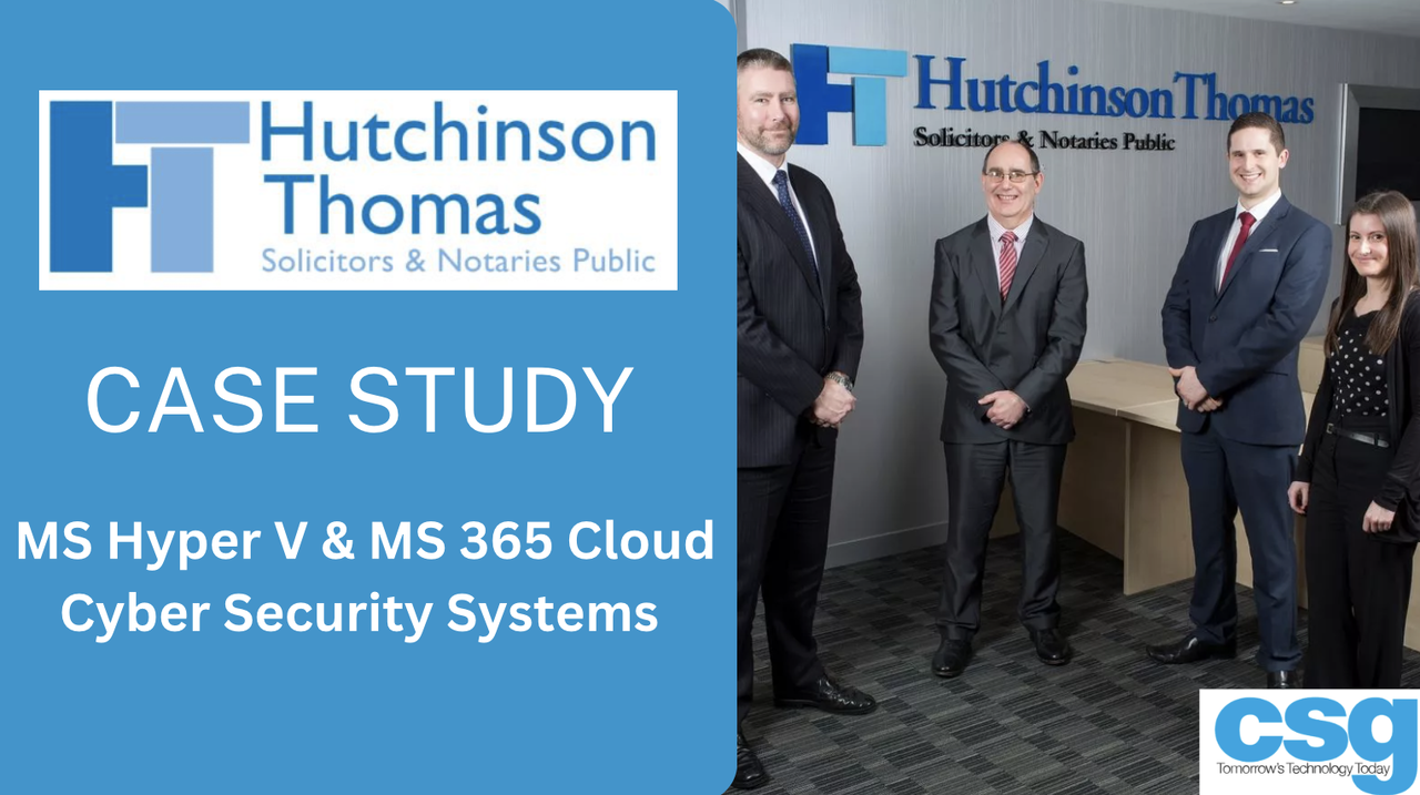 Modern Workplace & Robust Cyber Security Strategy for Hutchinson Thomas Modern Workplace & Robust Cyber Security Strategy for Hutchinson Thomas