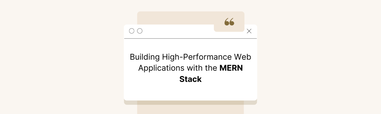 Building High-Performance Web Applications with the MERN Stack Building High-Performance Web Applications with the MERN Stack