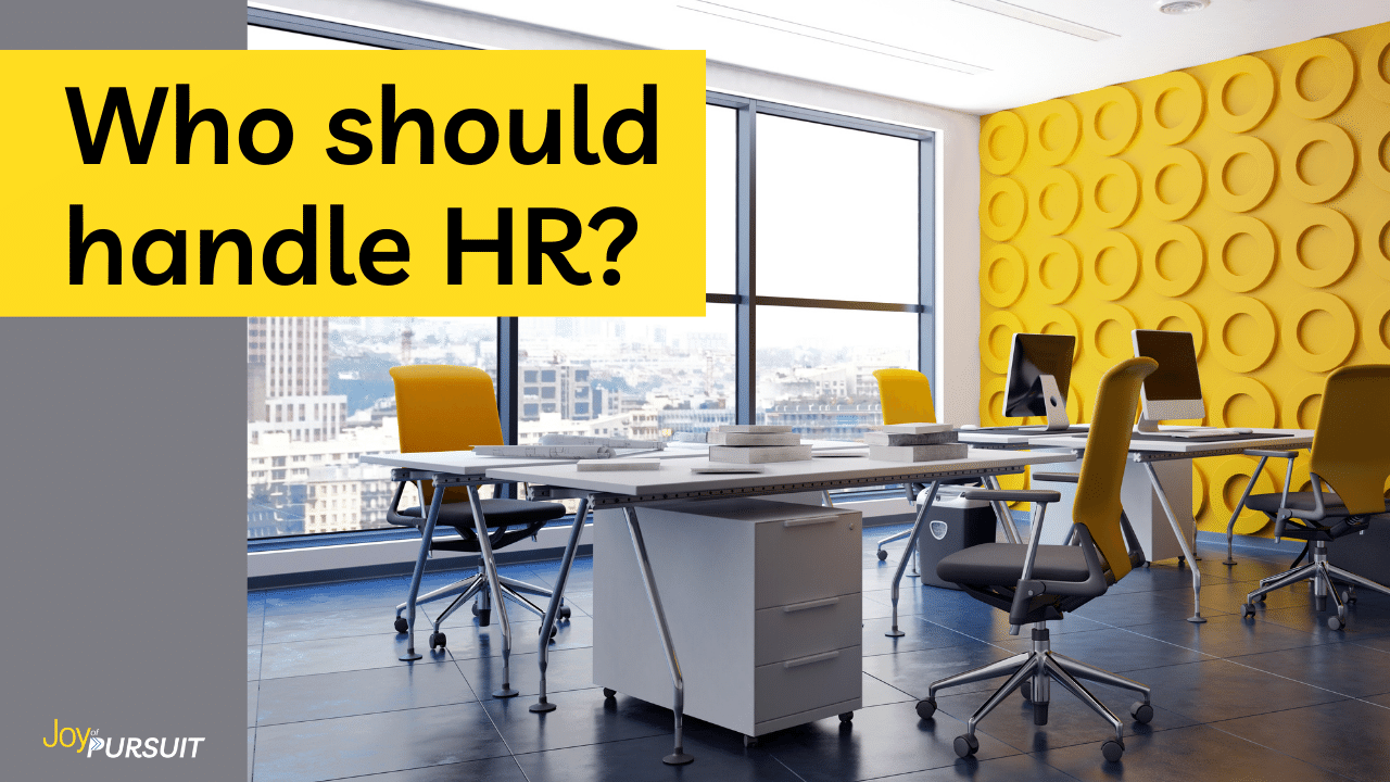 Who should handle HR? Who should handle HR?