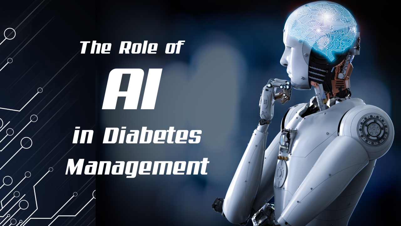 The Role of Artificial Intelligence in Revolutionising Diabetes Management The Role of Artificial Intelligence in Revolutionising Diabetes Management