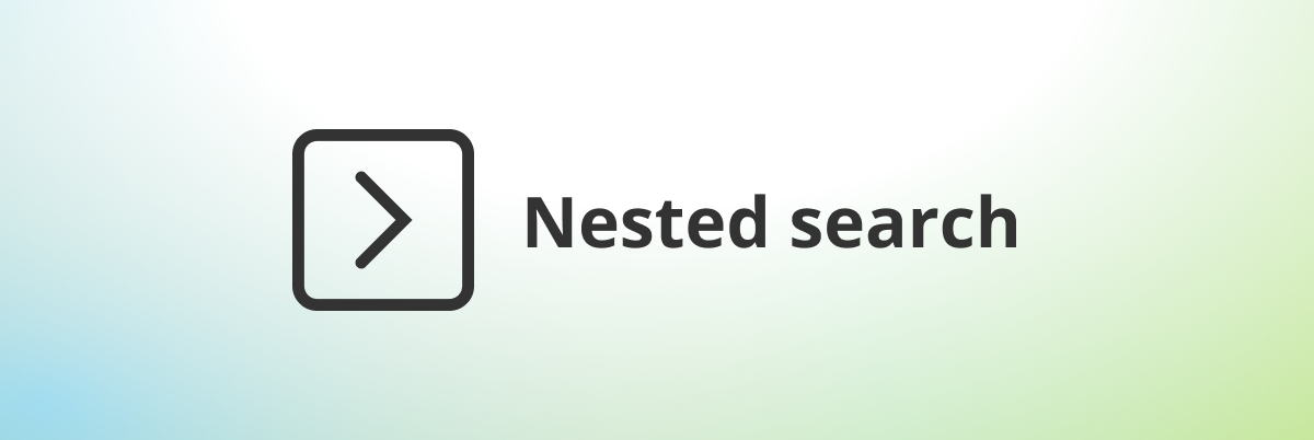 New Feature: Nested searches let you filter based on structure, not ... New Feature: Nested searches let you filter based on structure, not ...