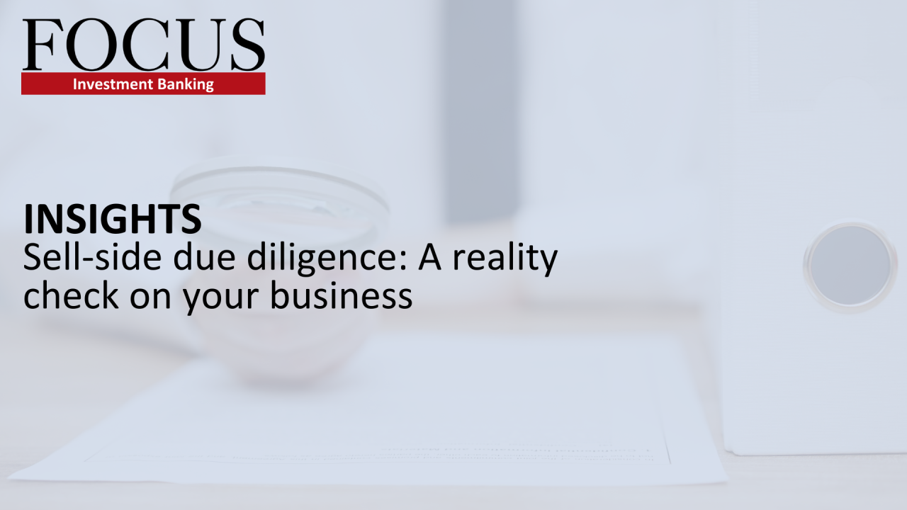 Sell-side due diligence: A reality check on your business Sell-side due diligence: A reality check on your business