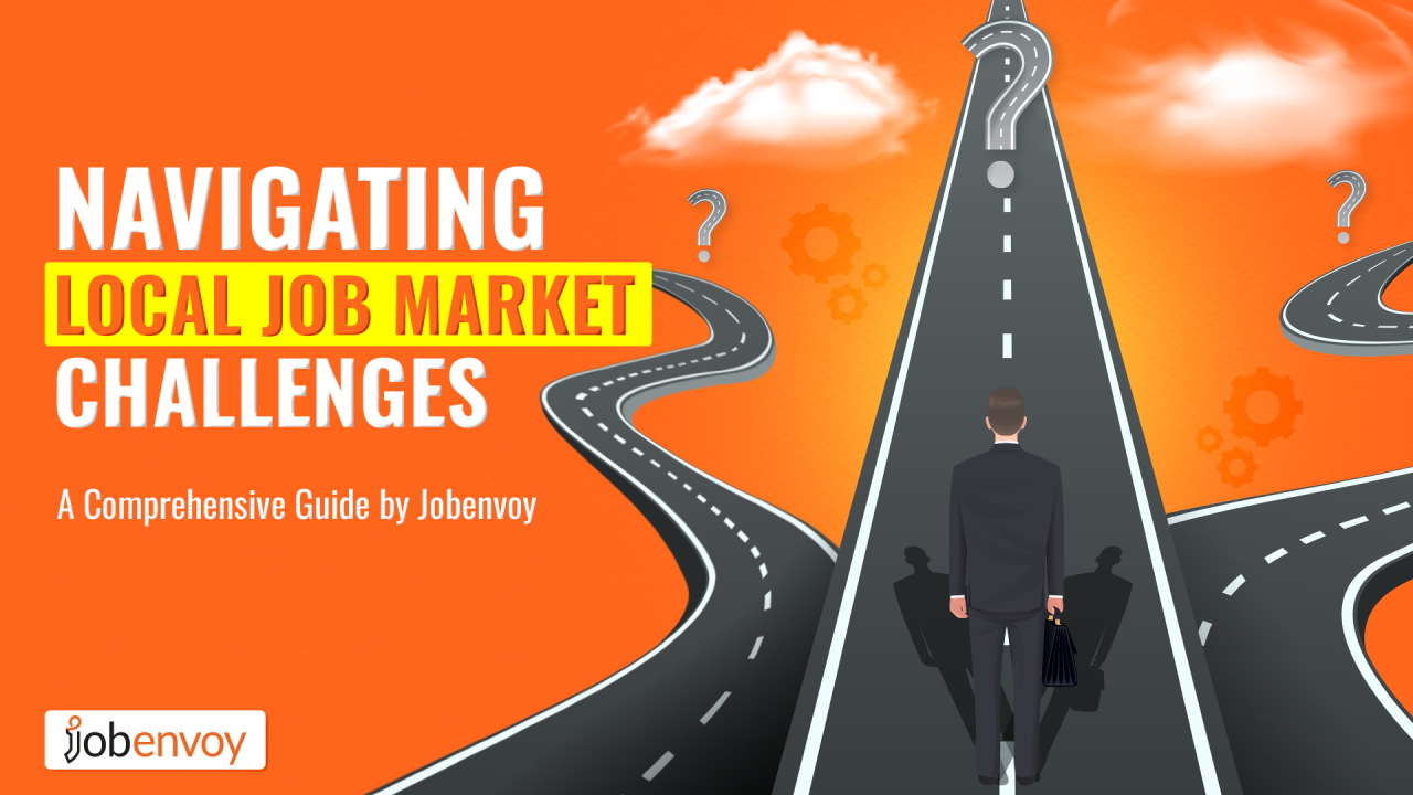 Navigating Local Job Market Challenges : A Comprehensive Guide by Jobenvoy Navigating Local Job Market Challenges : A Comprehensive Guide by Jobenvoy