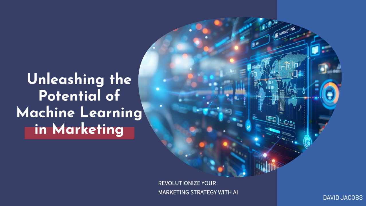 Harnessing the Power of Machine Learning in Marketing Harnessing the Power of Machine Learning in Marketing