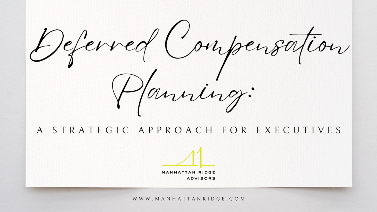 Deferred Compensation Planning: A Strategic Approach for Executive Deferred Compensation Planning: A Strategic Approach for Executive