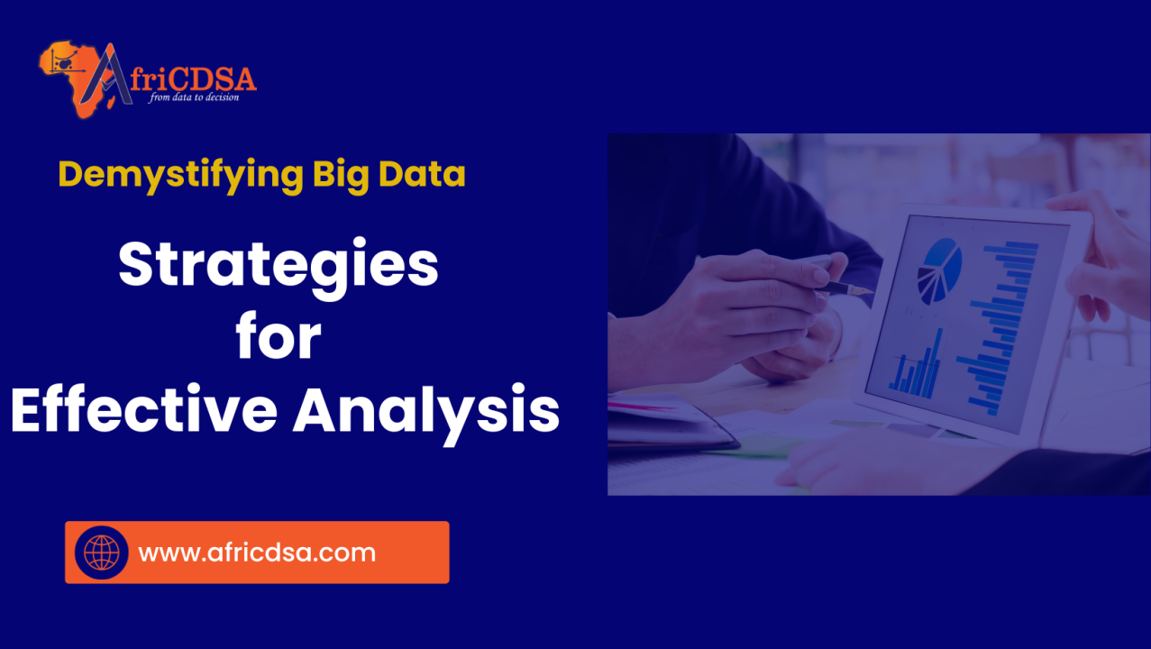 Demystifying Big Data: Strategies for Effective Analysis Demystifying Big Data: Strategies for Effective Analysis