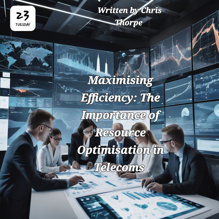 Maximising Efficiency: The Importance of Resource Optimisation in Telecoms Maximising Efficiency: The Importance of Resource Optimisation in Telecoms