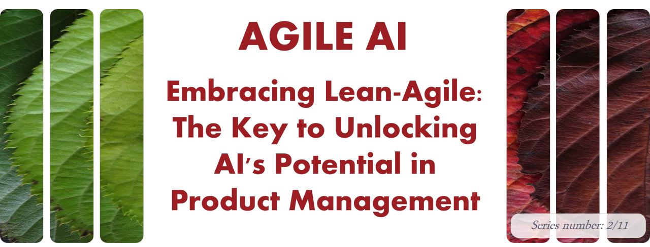 Embracing Lean and Agile: The Key to Unlocking AI's Potential in ... Embracing Lean and Agile: The Key to Unlocking AI's Potential in ...