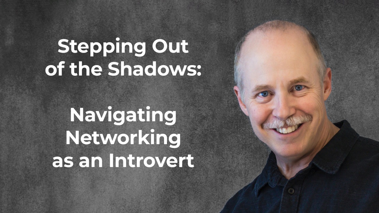 Stepping Out of the Shadows: Navigating Networking as an Introvert Stepping Out of the Shadows: Navigating Networking as an Introvert