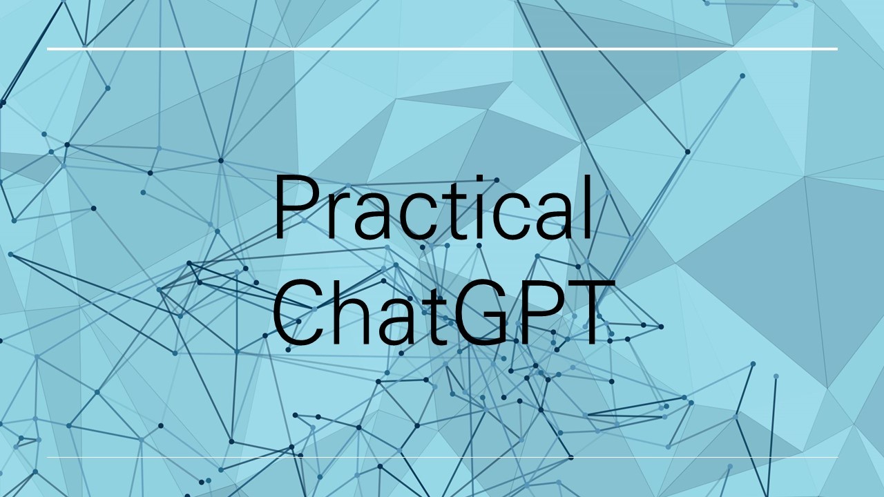 Practical Intro to ChatGPT Practical Intro to ChatGPT