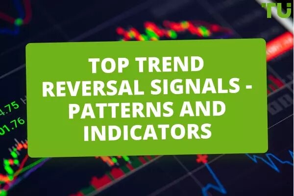 Top trend reversal signals - patterns and indicators Top trend reversal signals - patterns and indicators