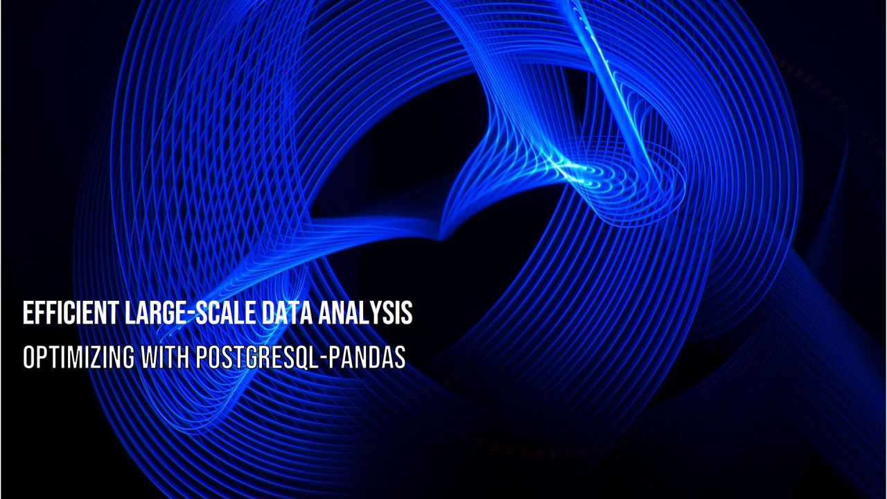 Optimizing Large-Scale Data Analysis: A PostgreSQL-Pandas Approach for ... Optimizing Large-Scale Data Analysis: A PostgreSQL-Pandas Approach for ...