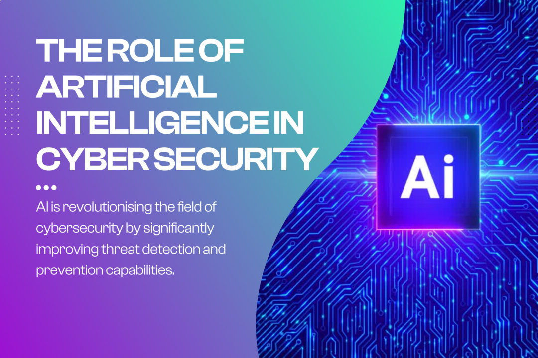 THE ROLE OF ARTIFICIAL INTELLIGENCE IN CYBERSECURITY: ENHANCING THREAT ... THE ROLE OF ARTIFICIAL INTELLIGENCE IN CYBERSECURITY: ENHANCING THREAT ...