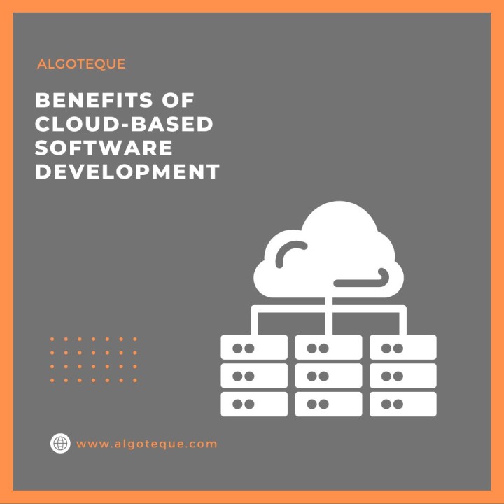 Benefits of Cloud-based software development Benefits of Cloud-based software development
