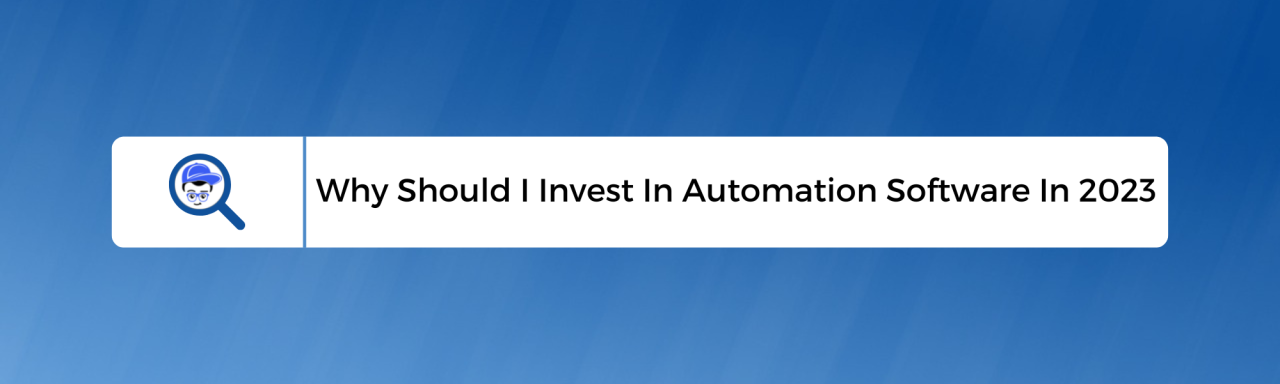 Why Small Business Owners Should Invest In Automation Software In The ... Why Small Business Owners Should Invest In Automation Software In The ...