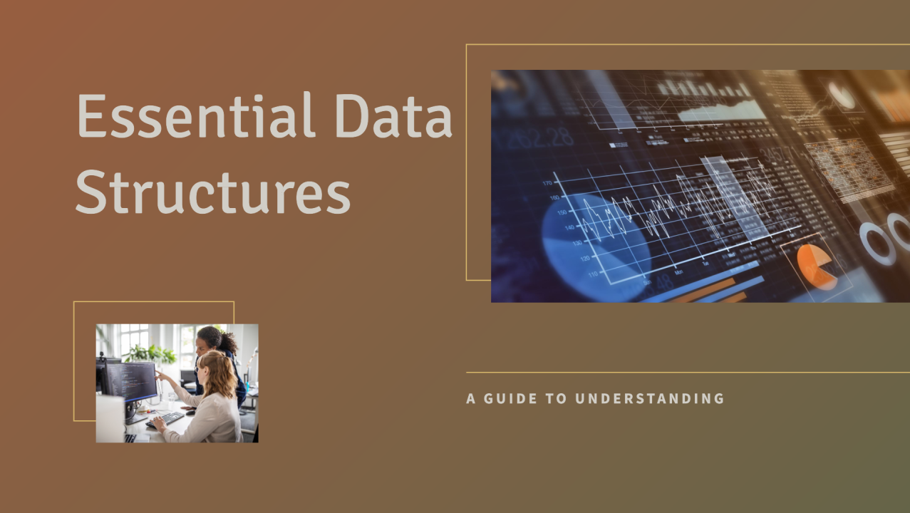 A Guide to Essential Data Structures. A Guide to Essential Data Structures.