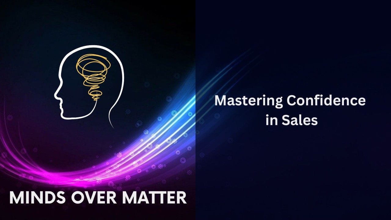 Mastering Confidence in Sales Mastering Confidence in Sales