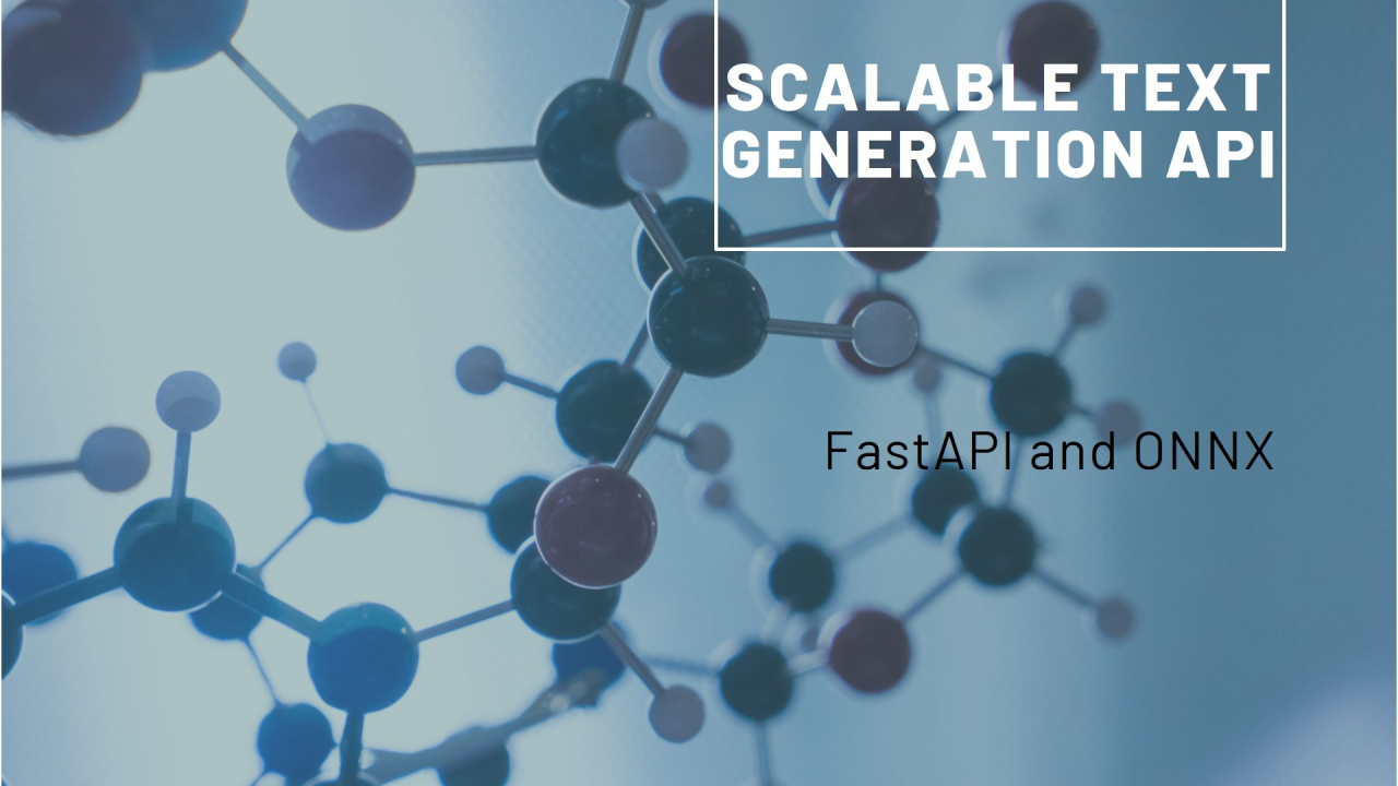 Building a Scalable Text Generation API with FastAPI and ONNX Building a Scalable Text Generation API with FastAPI and ONNX