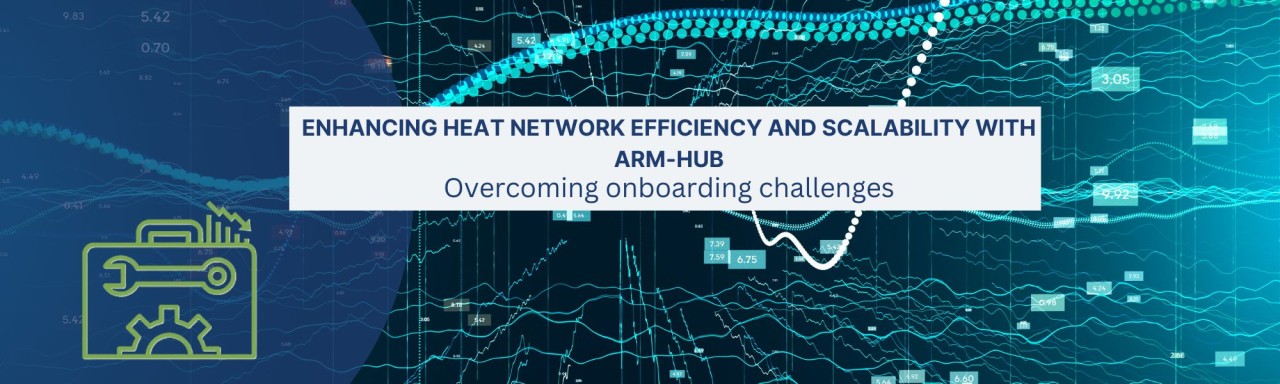 ARM-Hub: Transform Heat Network Efficiency and Scalability ARM-Hub: Transform Heat Network Efficiency and Scalability