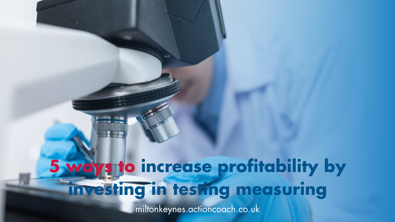 5 ways to increase profitability by investing in testing & measuring 5 ways to increase profitability by investing in testing & measuring