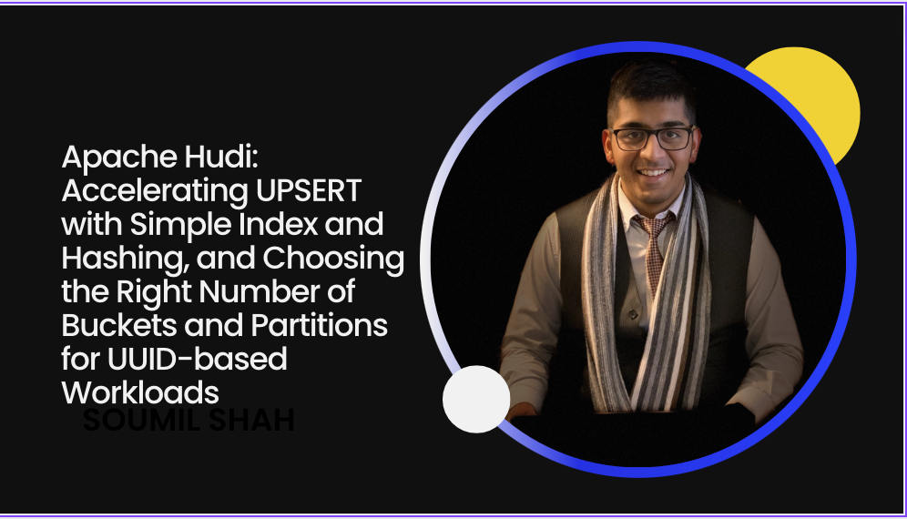 Apache Hudi: Accelerating UPSERT with a Simple Index and Choosing the ... Apache Hudi: Accelerating UPSERT with a Simple Index and Choosing the ...