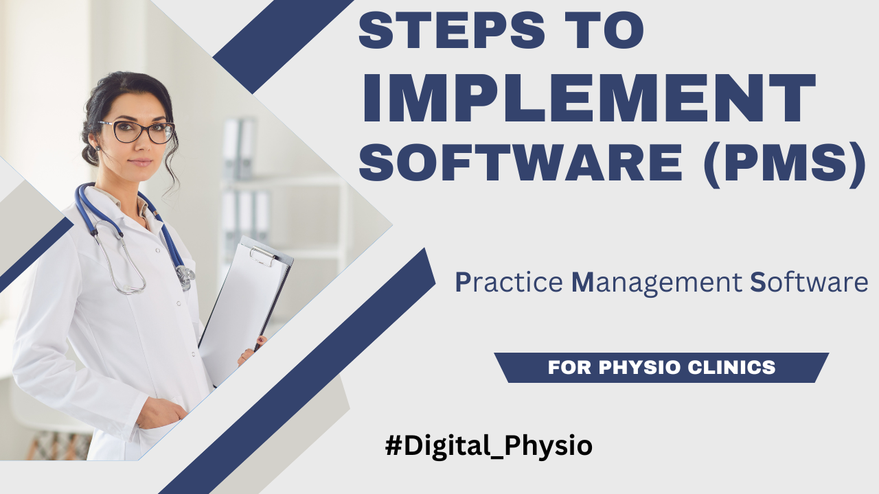 Steps to implement practice management software in a Physio Clinic Steps to implement practice management software in a Physio Clinic