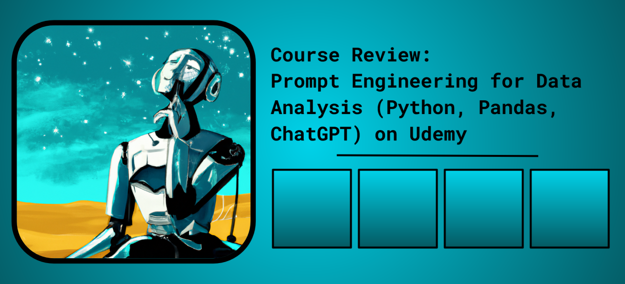 Course Review: Prompt Engineering for Data Analysis (Python, Pandas ... Course Review: Prompt Engineering for Data Analysis (Python, Pandas ...
