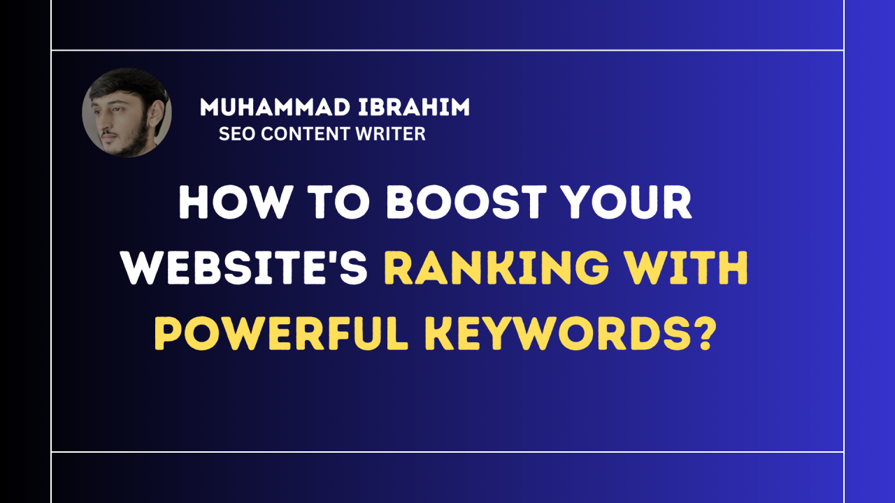How to Boost Your Website's Ranking with Powerful Keywords? How to Boost Your Website's Ranking with Powerful Keywords?