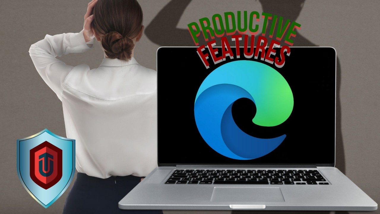 Boost Productivity with Microsoft Edge Features Boost Productivity with Microsoft Edge Features