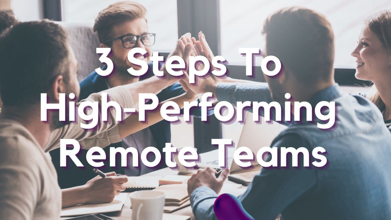 Achieving High-Performance Remote Team Achieving High-Performance Remote Team