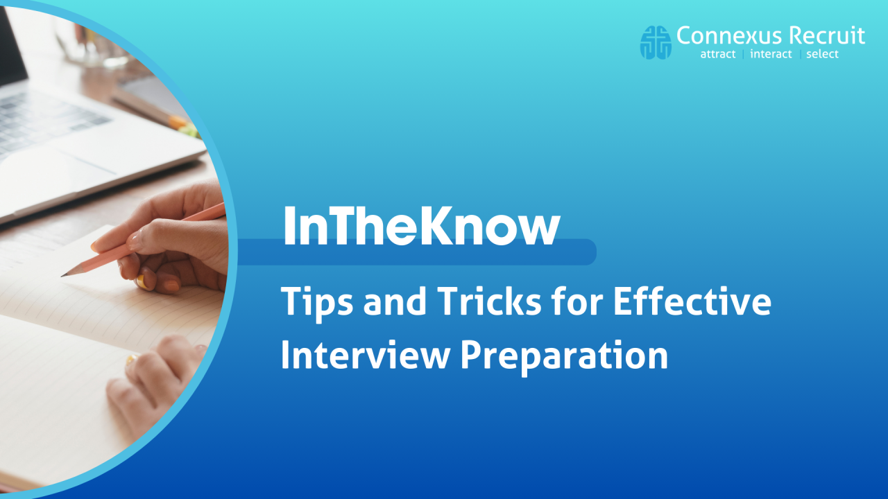Tips and Tricks for Effective Interview Preparation Tips and Tricks for Effective Interview Preparation