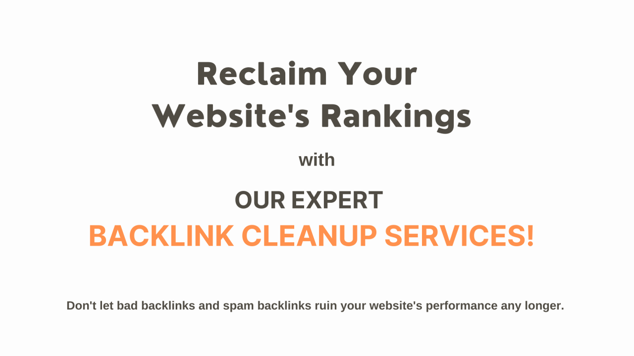 Reclaim Your Website's Rankings with Our Expert Backlink Cleanup Services! Reclaim Your Website's Rankings with Our Expert Backlink Cleanup Services!