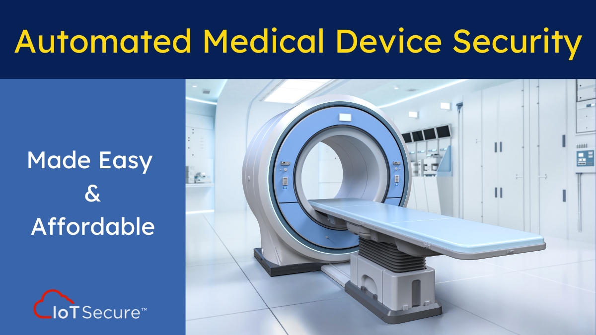 Automating Medical Device Security Automating Medical Device Security