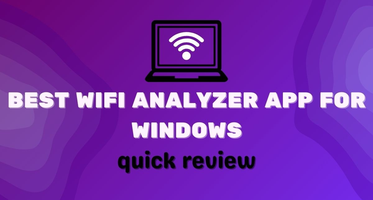 Best WiFi Analyzer App for Windows Best WiFi Analyzer App for Windows
