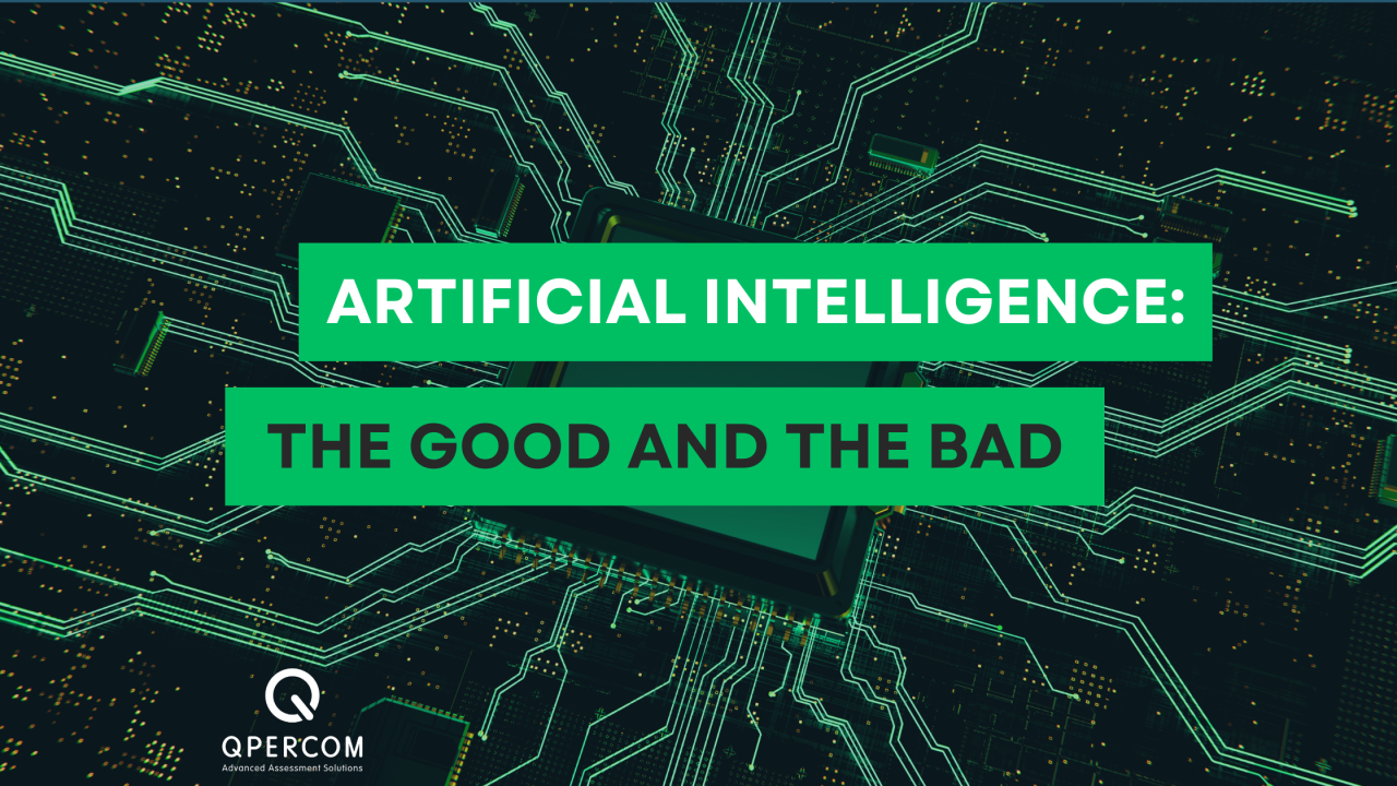 Artificial Intelligence: The Good and The Bad Artificial Intelligence: The Good and The Bad