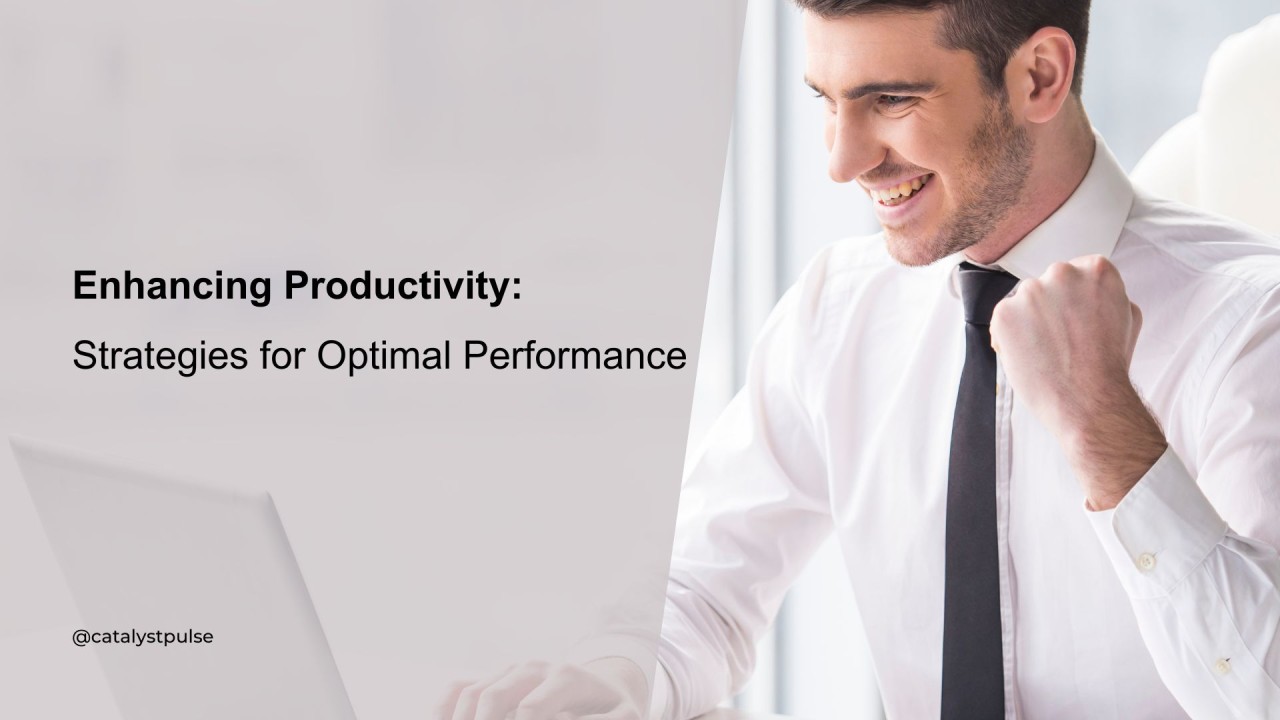 Enhancing Productivity: Strategies for Optimal Performance Enhancing Productivity: Strategies for Optimal Performance