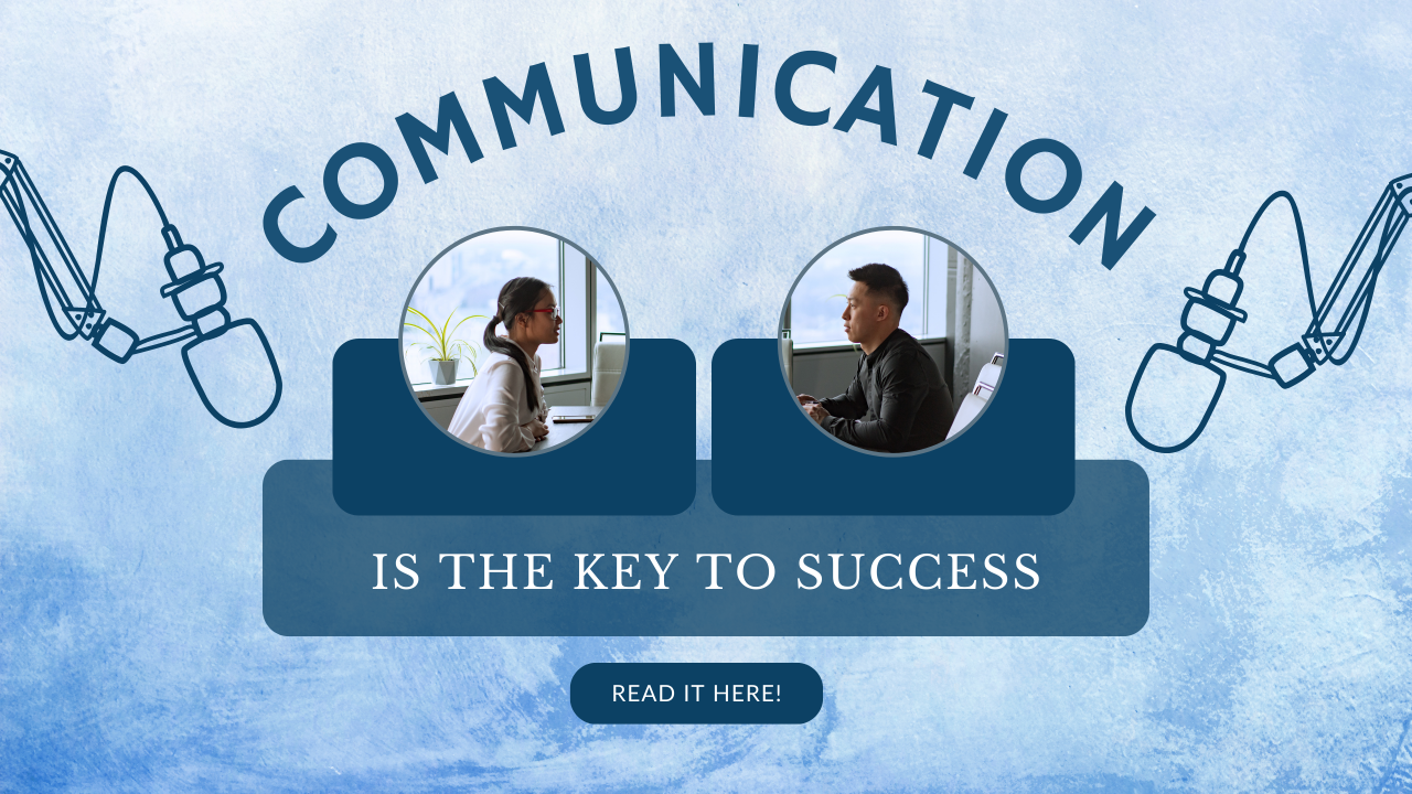 Communication is the Key to Success Communication is the Key to Success