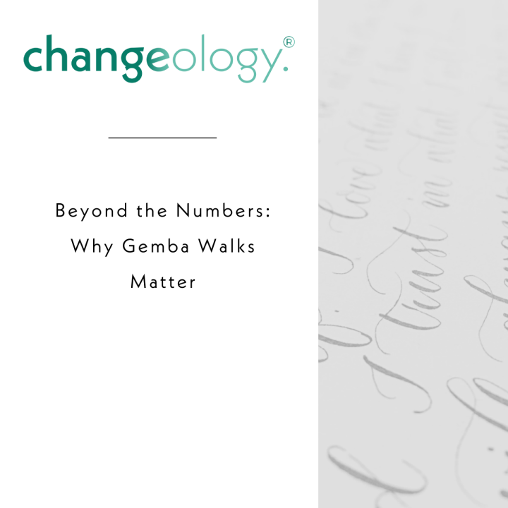 Beyond the Numbers: Why Gemba Walks Matter Beyond the Numbers: Why Gemba Walks Matter