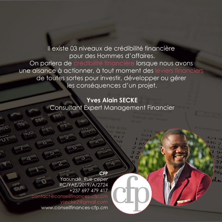LA CRÉDIBILITÉ FINANCIÈRE DES HOMMES D'AFFAIRES LA CRÉDIBILITÉ FINANCIÈRE DES HOMMES D'AFFAIRES