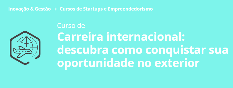 Descubra como conquistar sua oportunidade no exterior Descubra como conquistar sua oportunidade no exterior