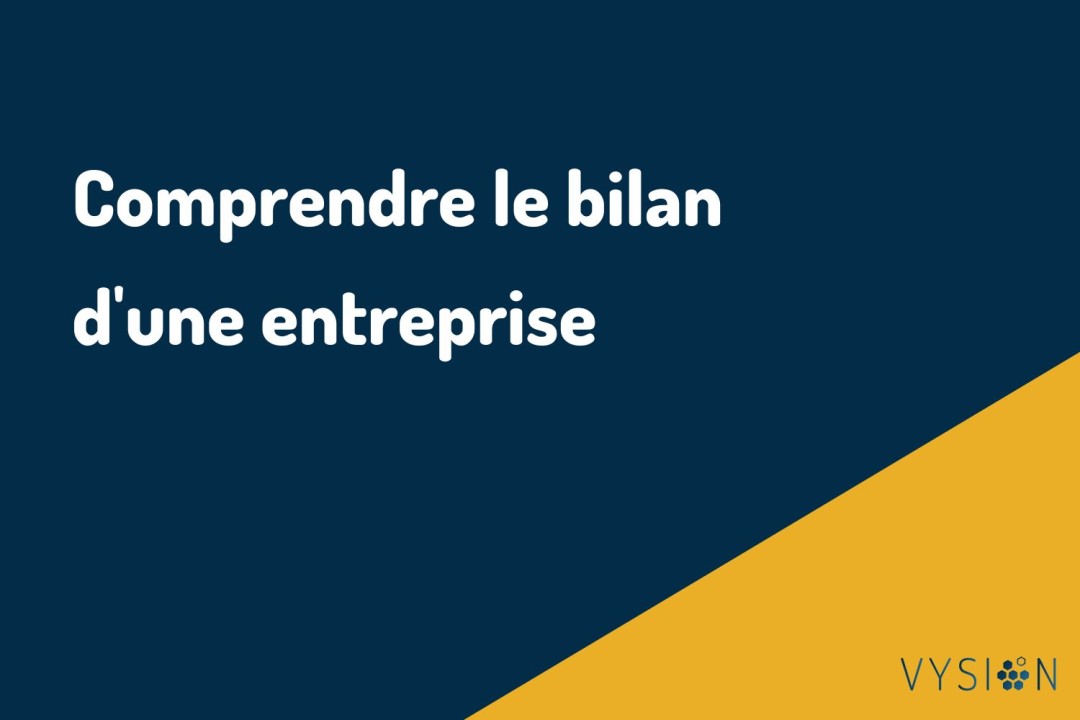Comprendre le bilan comptable Comprendre le bilan comptable