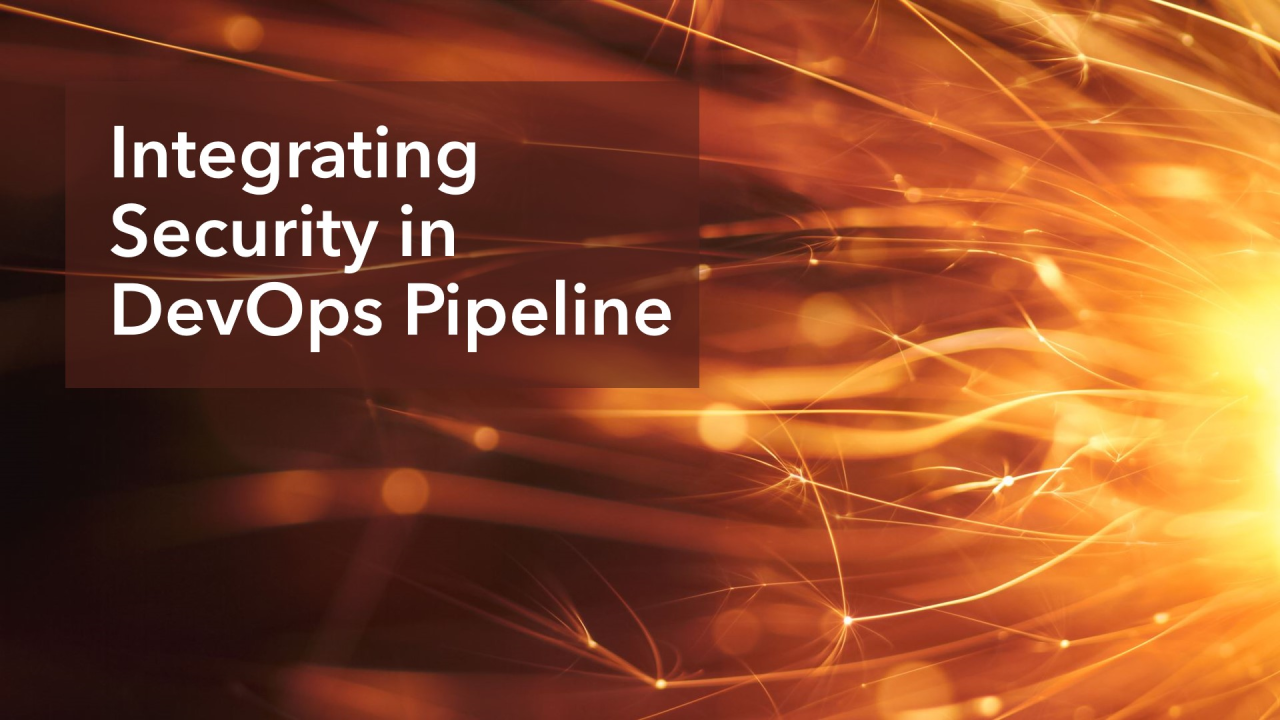 On Securing the DevOps Pipeline: Integrating Application Security in ... On Securing the DevOps Pipeline: Integrating Application Security in ...
