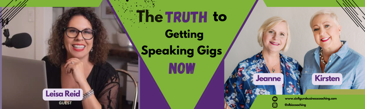 The Truth to Getting Speaking Gigs Now // Leisa Reid The Truth to Getting Speaking Gigs Now // Leisa Reid