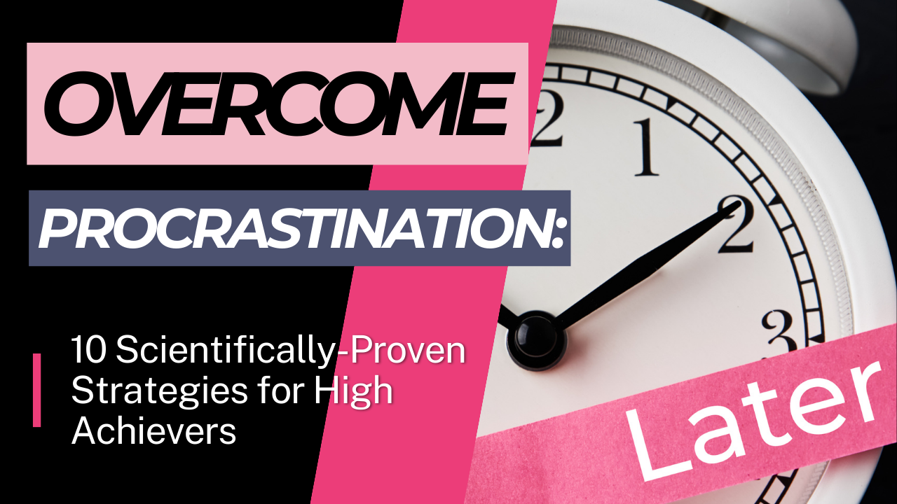 Overcome Procrastination: 10 Scientifically-Proven Strategies for High ... Overcome Procrastination: 10 Scientifically-Proven Strategies for High ...