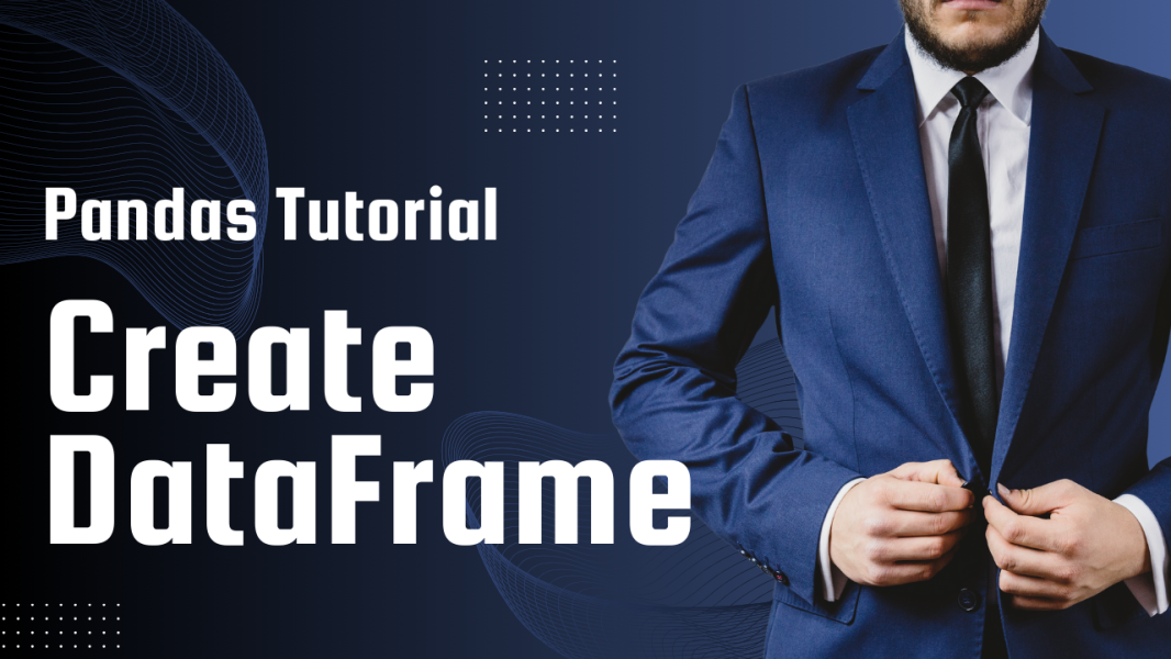 Pandas - Create DataFrame Pandas - Create DataFrame