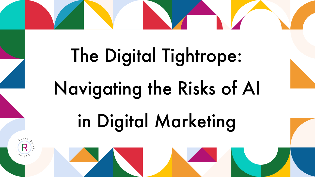 The Digital Tightrope: Navigating the Risks of AI in Digital Marketing The Digital Tightrope: Navigating the Risks of AI in Digital Marketing