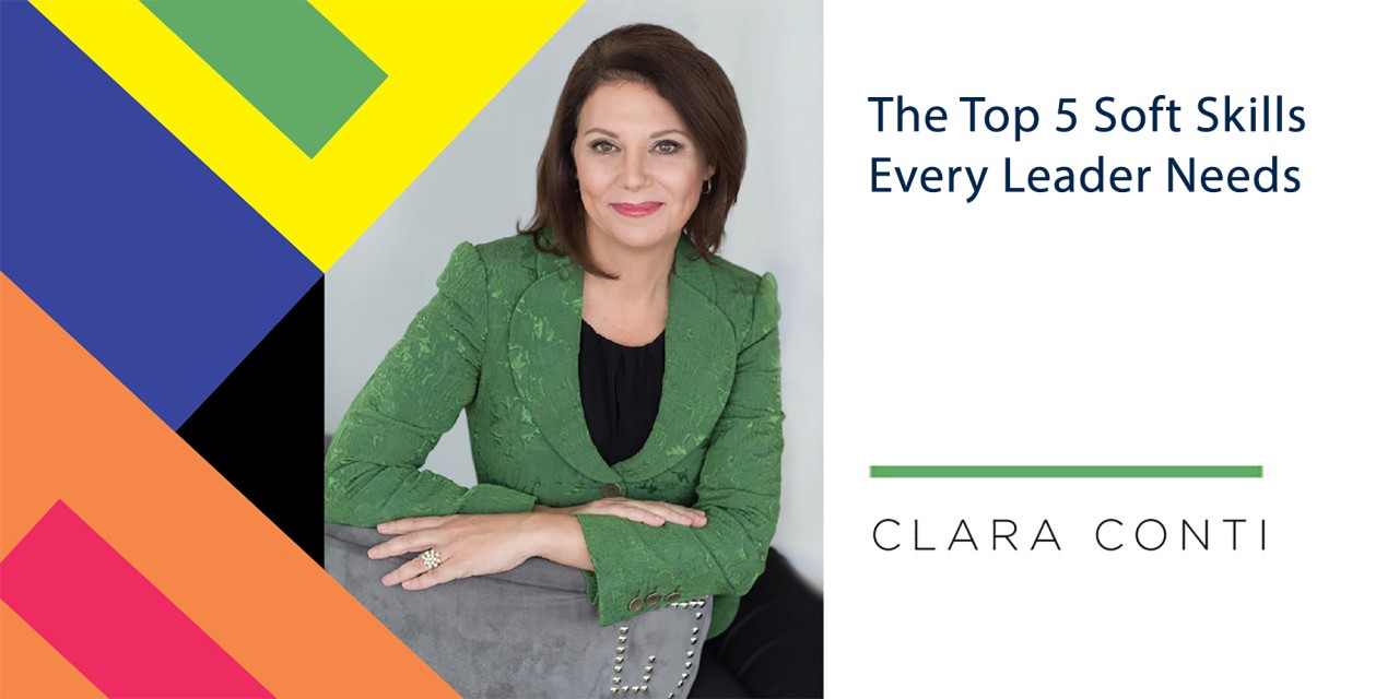 The Top 5 Soft Skills Every Leader Needs The Top 5 Soft Skills Every Leader Needs