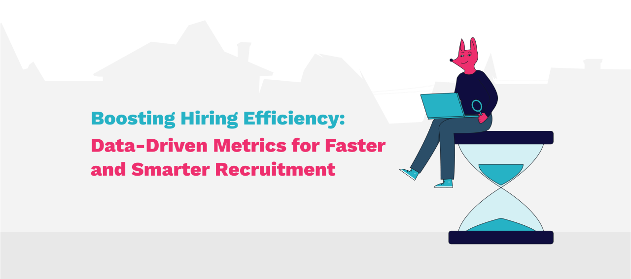 Boosting Hiring Efficiency: Data-Driven Metrics for Faster and Smarter ... Boosting Hiring Efficiency: Data-Driven Metrics for Faster and Smarter ...
