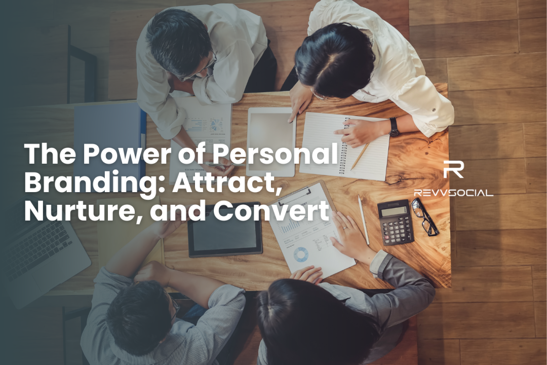 The Power of Personal Branding: Attract, Nurture, and Convert The Power of Personal Branding: Attract, Nurture, and Convert