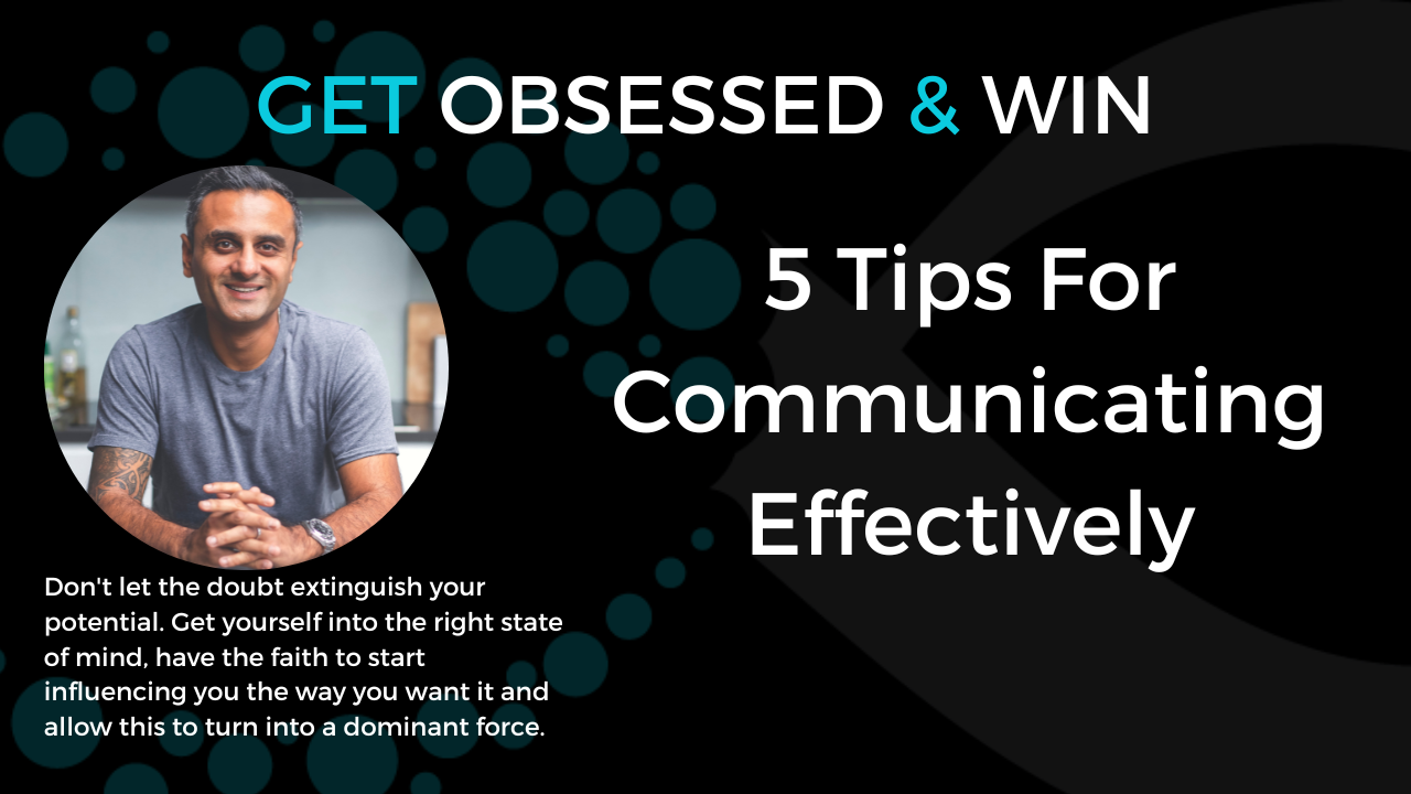 5 Tips For Communicating Effectively 5 Tips For Communicating Effectively